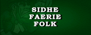 Sidhe Faerie Folk - Irish Folklore Stories From Ireland